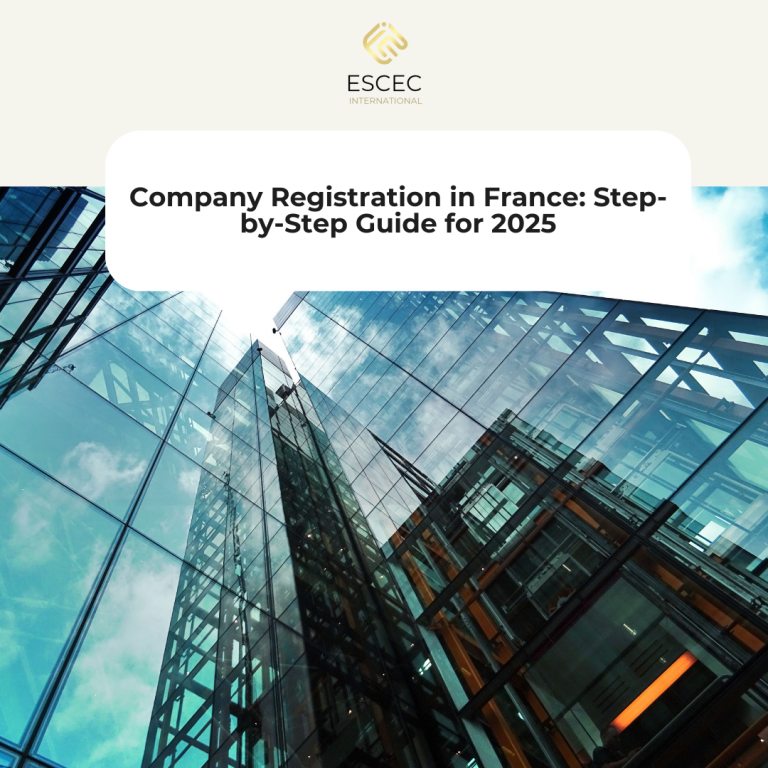 Company Registration in France: Step-by-Step Guide for 2025 - Escec